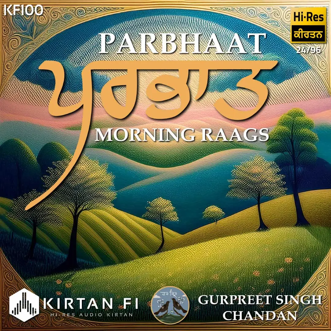 PARBHAAT - Morning Raags (KF100) - Gurpreet Singh Chandan - KIRTAN FI ...